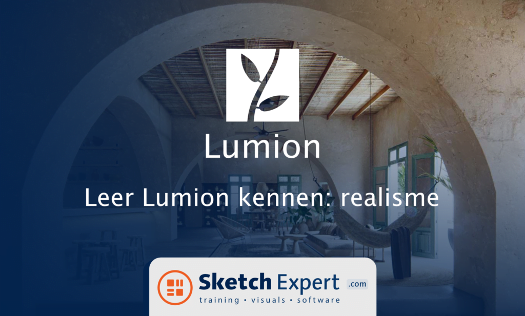 Leer Lumion kennen | Realisme in Lumion | SketchExpert.com